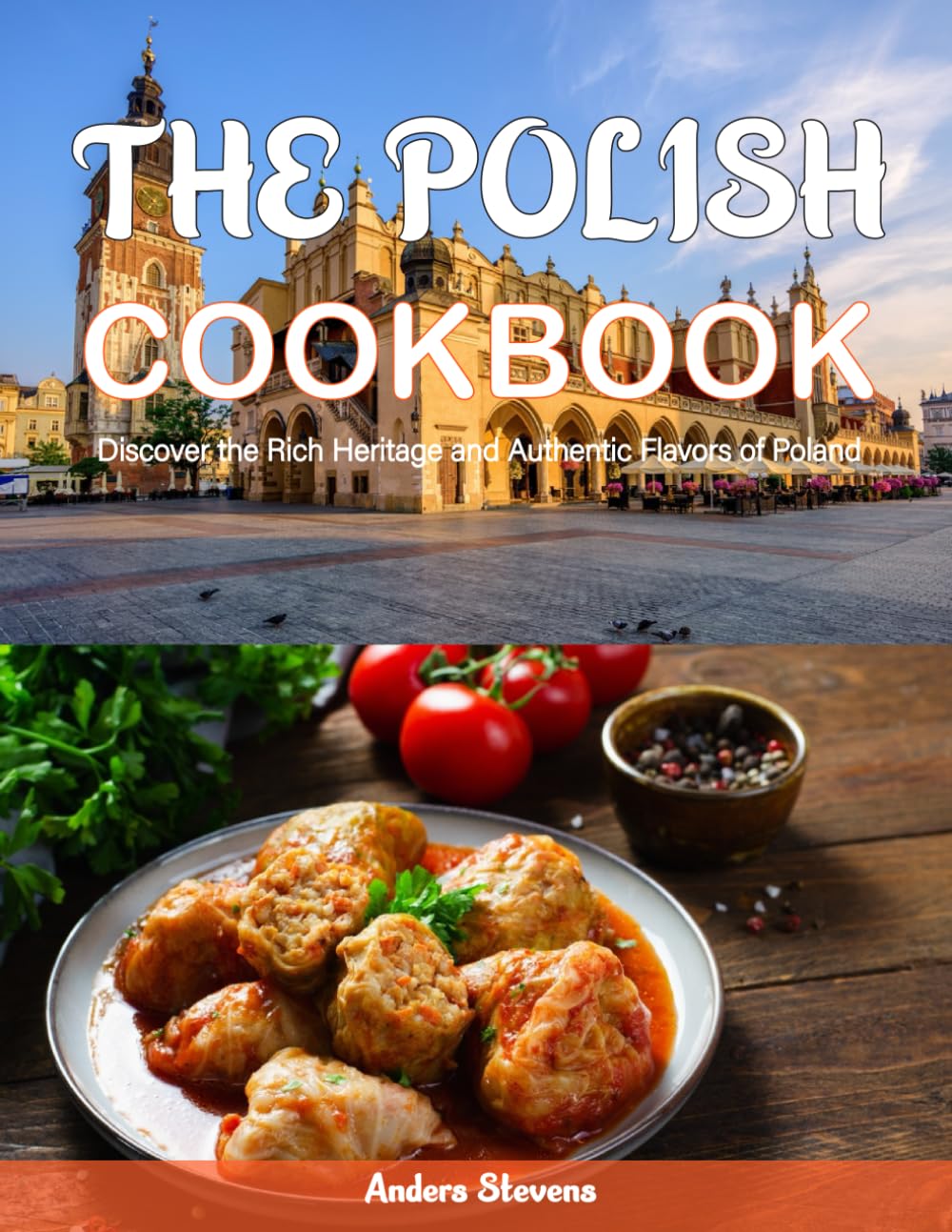 The Polish Cookbook: Discover the Rich Heritage and Authentic Flavors ...