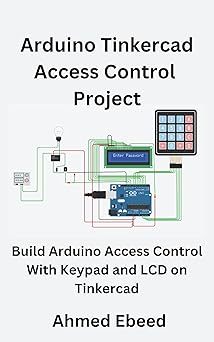 Amazon.co.jp: Arduino Tinkercad Password Access Control Circuit With LCD: Build Arduino Access ...