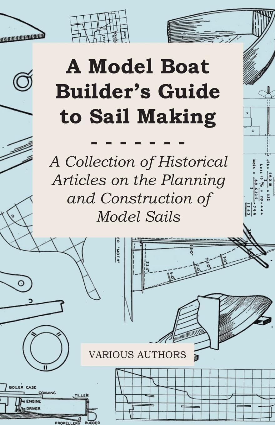 Amazon | A Model Boat Builder's Guide to Sail Making - A Collection of ...