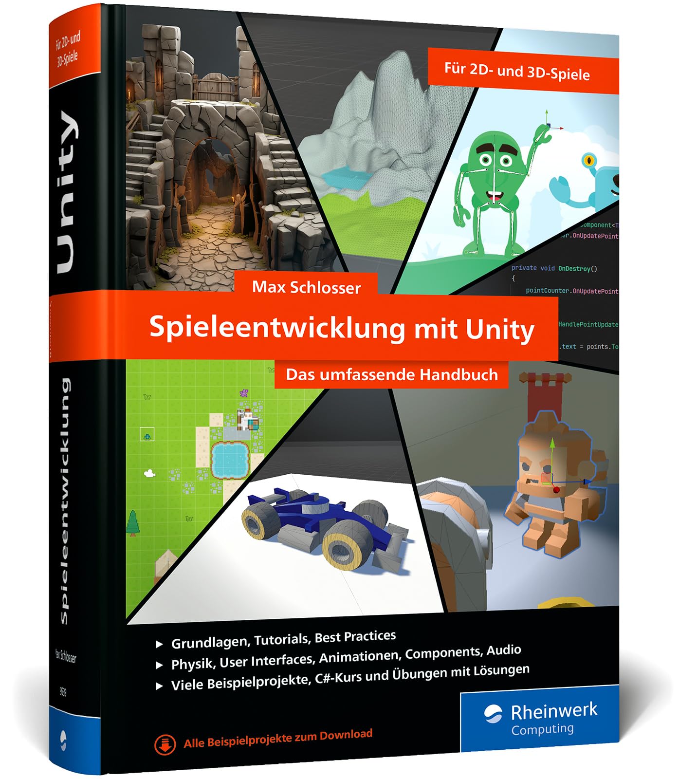 Spieleentwicklung mit Unity: Das umfassende Handbuch für Unity-Anfänger und angehende Game ...