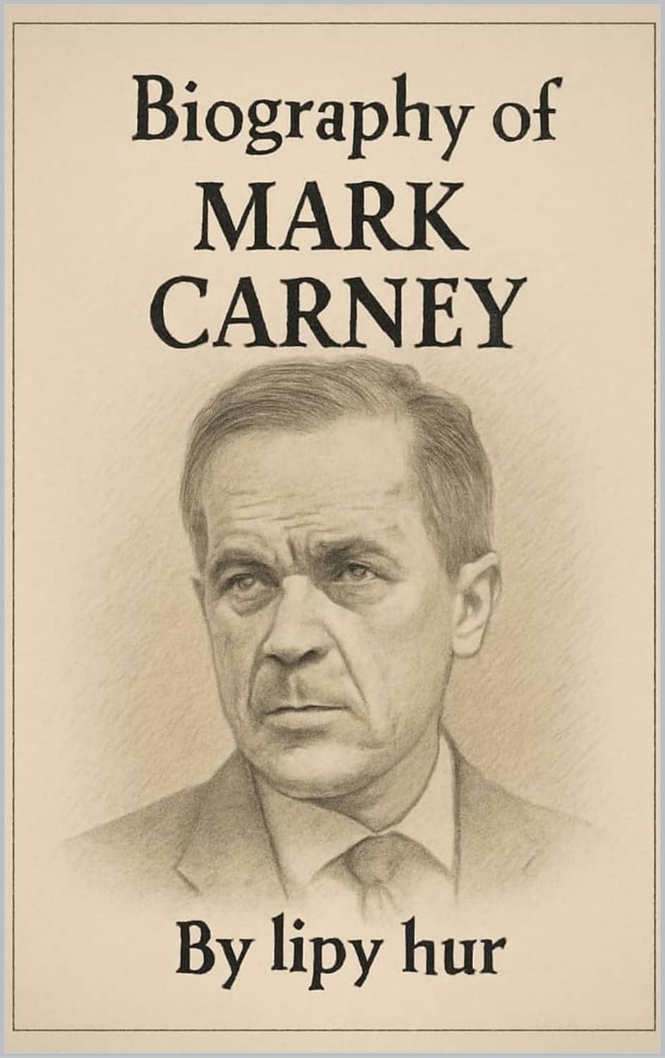 BIOGRAPHY OF MARK CARNEY : FROM CENTRAL BANKING TO CLIMATE LEADERSHIP ...