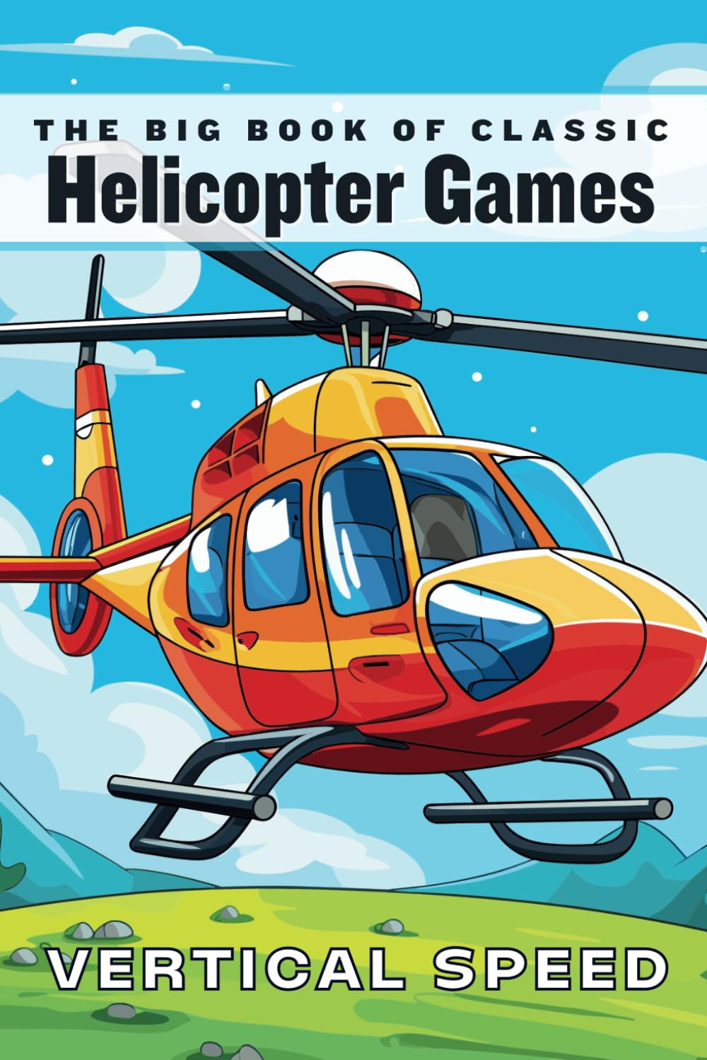 COMPACT VERSION: The Big Book of Classic Helicopter Games for kids ...