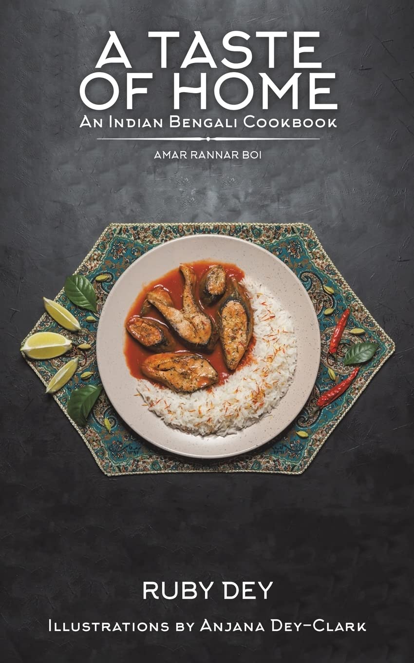 A Taste of Home: An Indian Bengali Cookbook: Amar Rannar Boi: Amazon.co ...