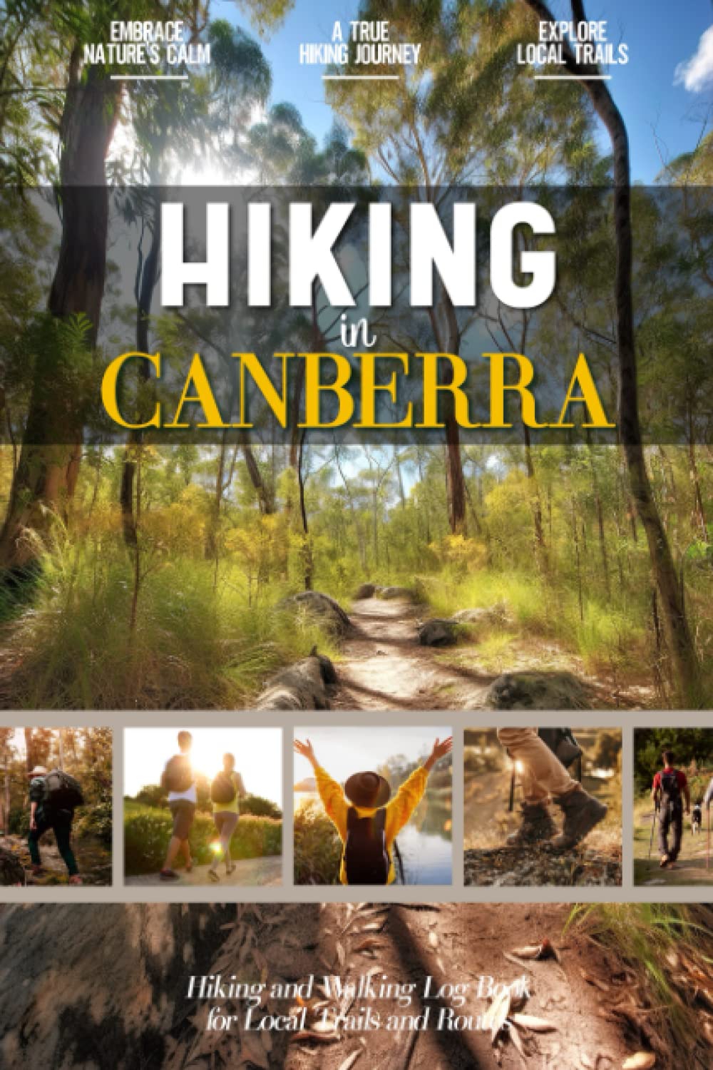 Hiking in Canberra: Health Walk Log Book for Local Australian Backyard ...