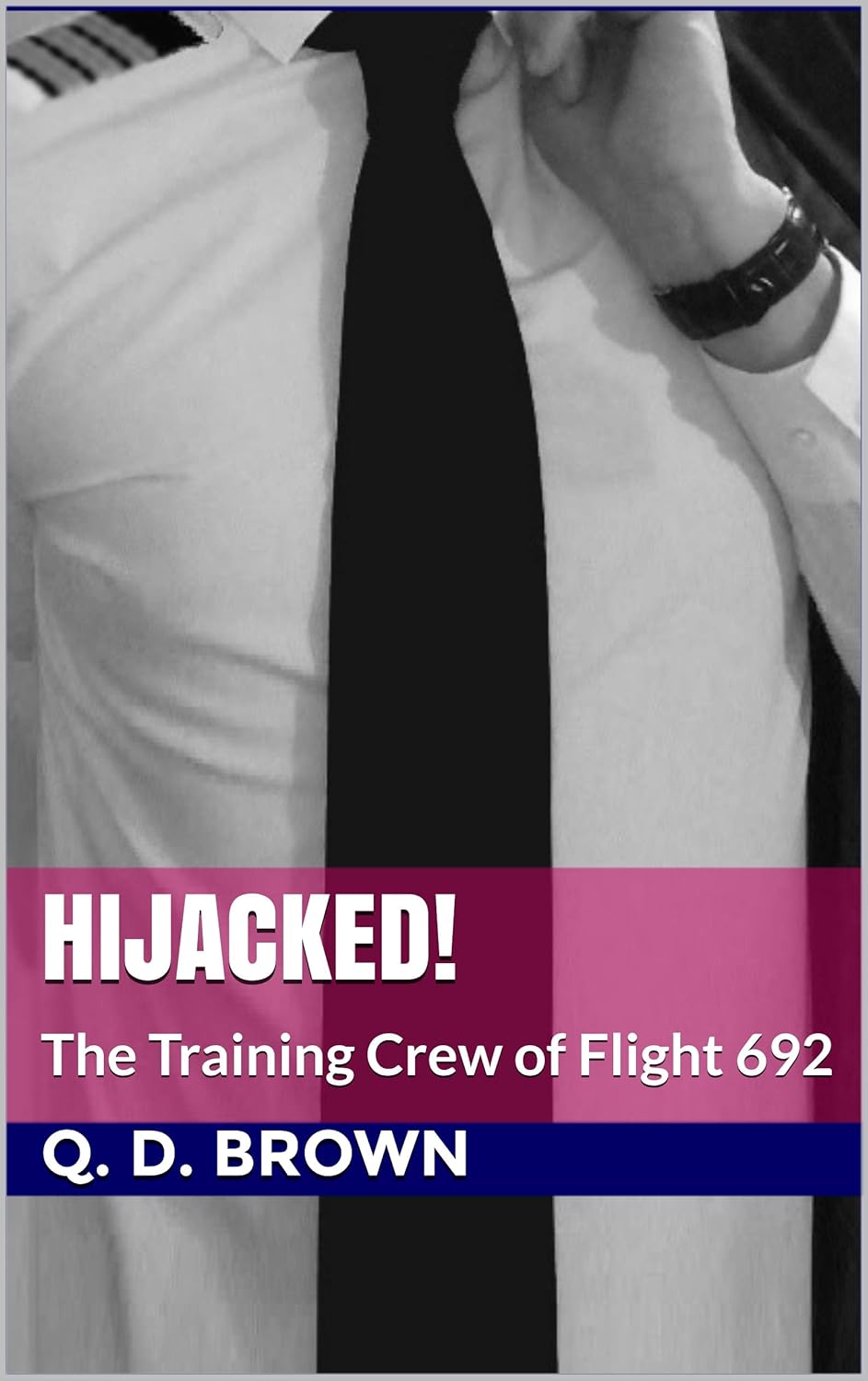 Hijacked!: The Training Crew of Flight 692 - Kindle edition by Brown, Q ...