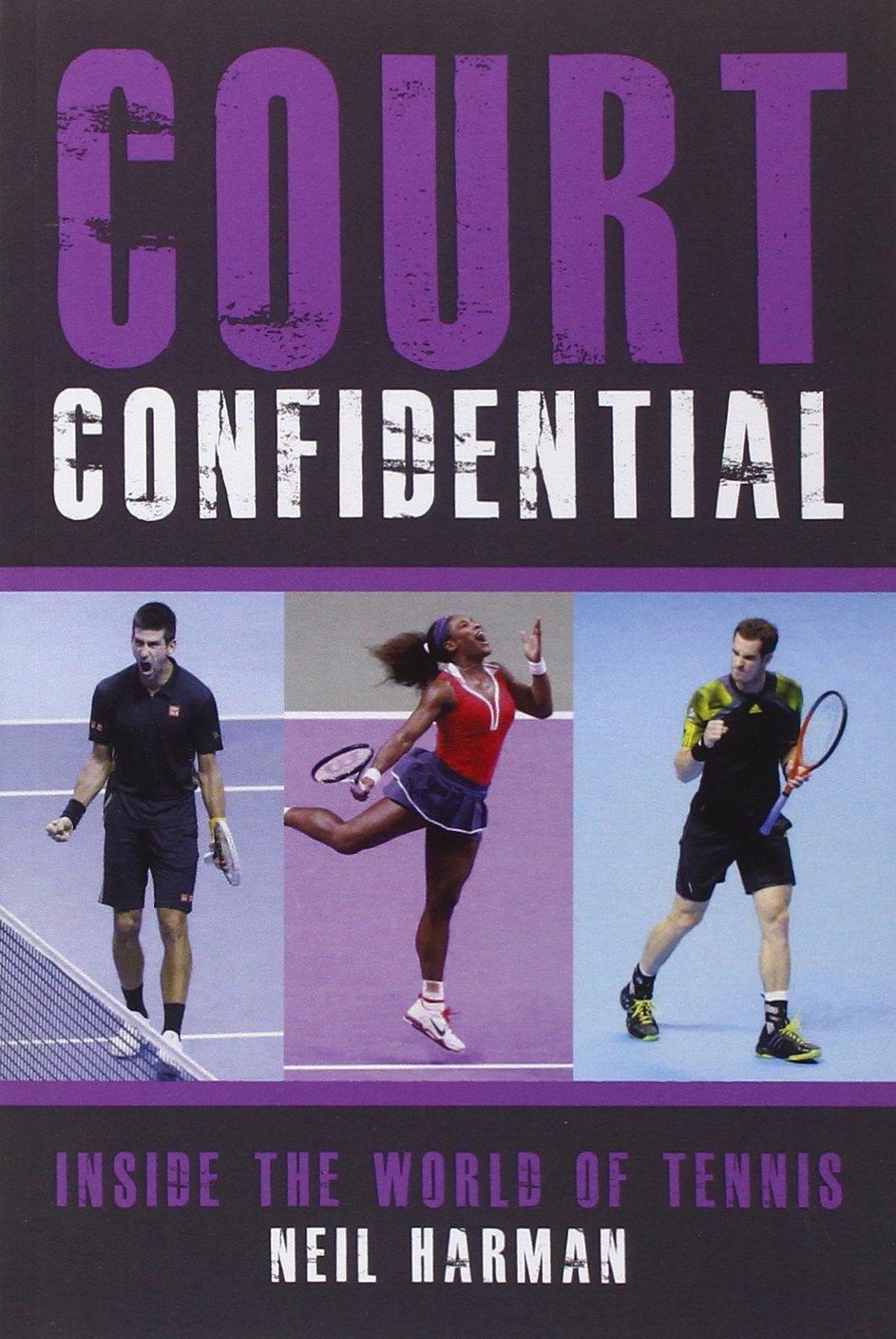 Court Confidential: Inside the World of Tennis: Harman, Neil ...