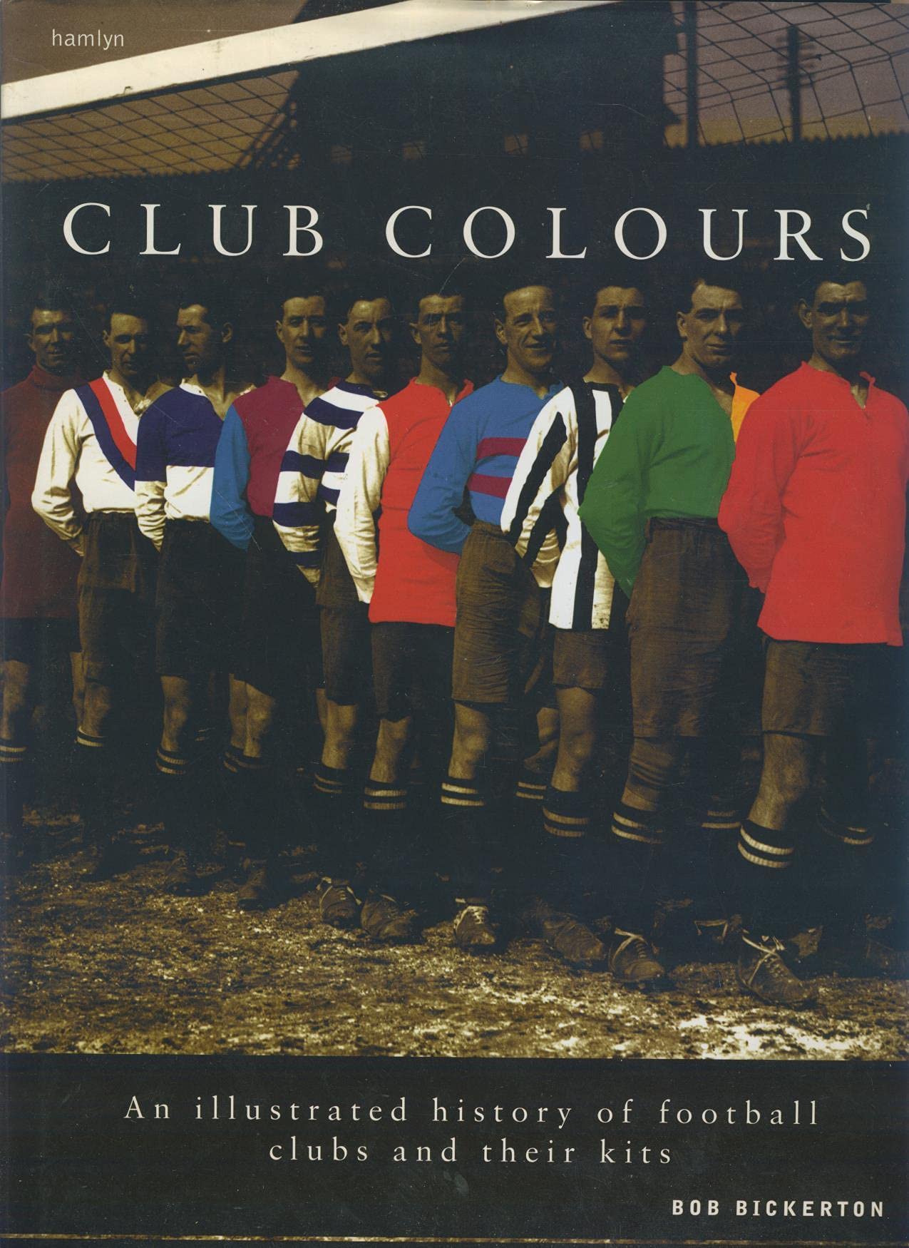 Club Colours: Amazon.co.uk: Bickerton, Bob: 9780600595427: Books