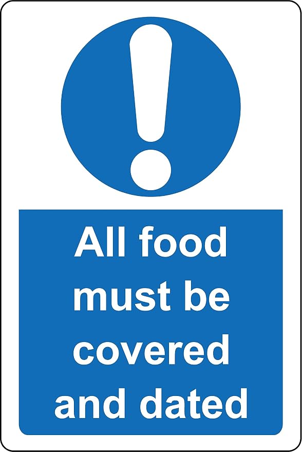 All food must be covered and dated Kitchen catering Safety sign - Self ...