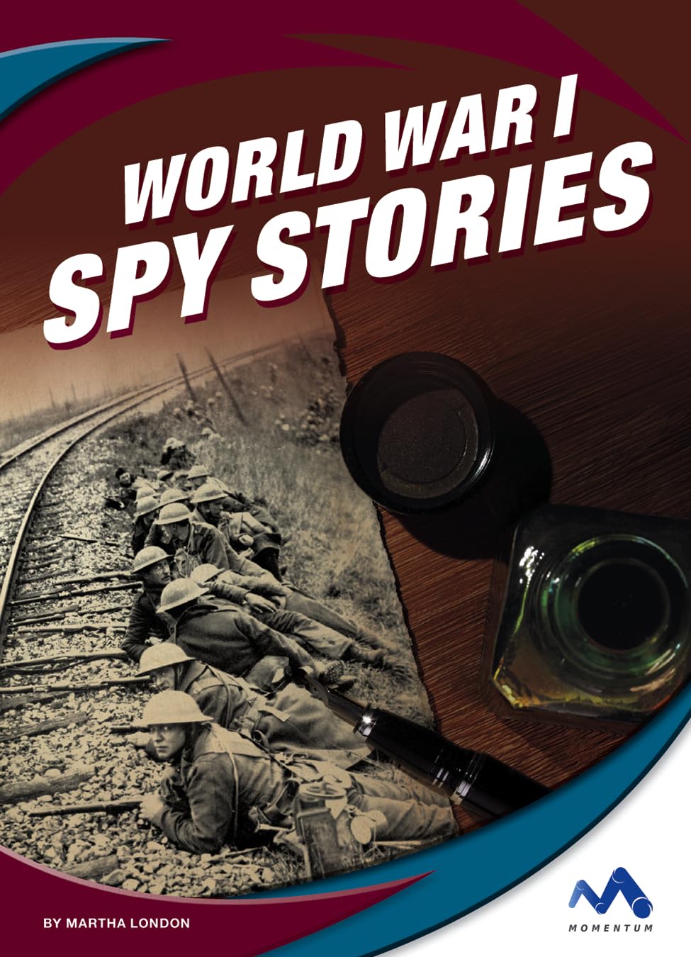 World War I Spy Stories (True Spy Stories): London, Martha ...