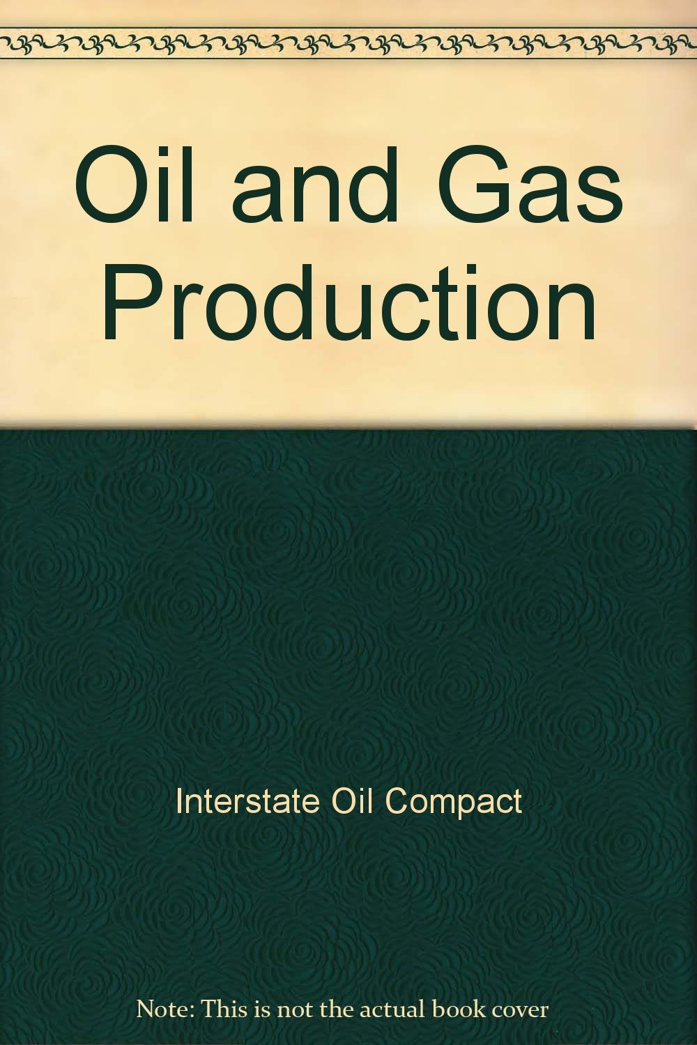 Oil and Gas Production: Interstate Oil Compact: Amazon.com: Books