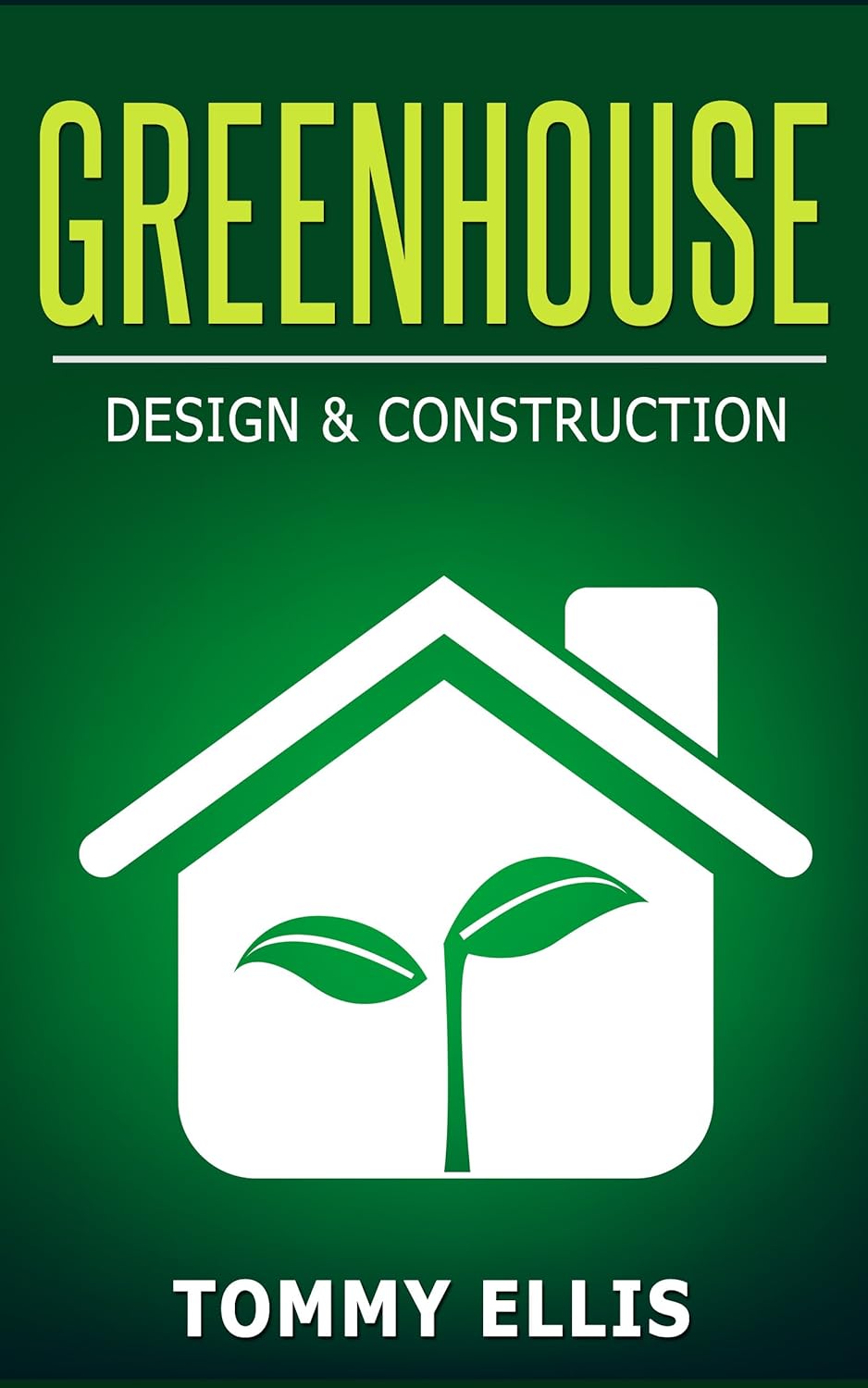 Amazon.com: Greenhouse: Design & Construction! How to Design and ...
