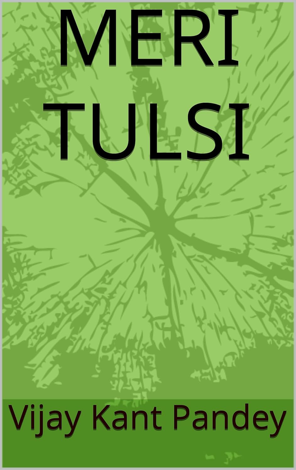 Amazon.com: MERI TULSI (Hindi Edition) eBook : Pandey, Vijay Kant ...