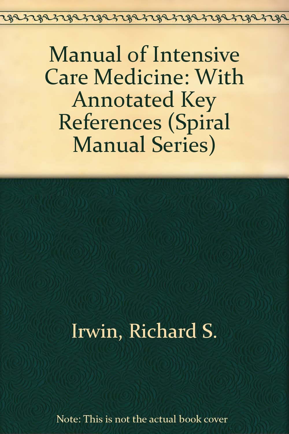 Manual of Intensive Care Medicine: With Annotated Key References ...