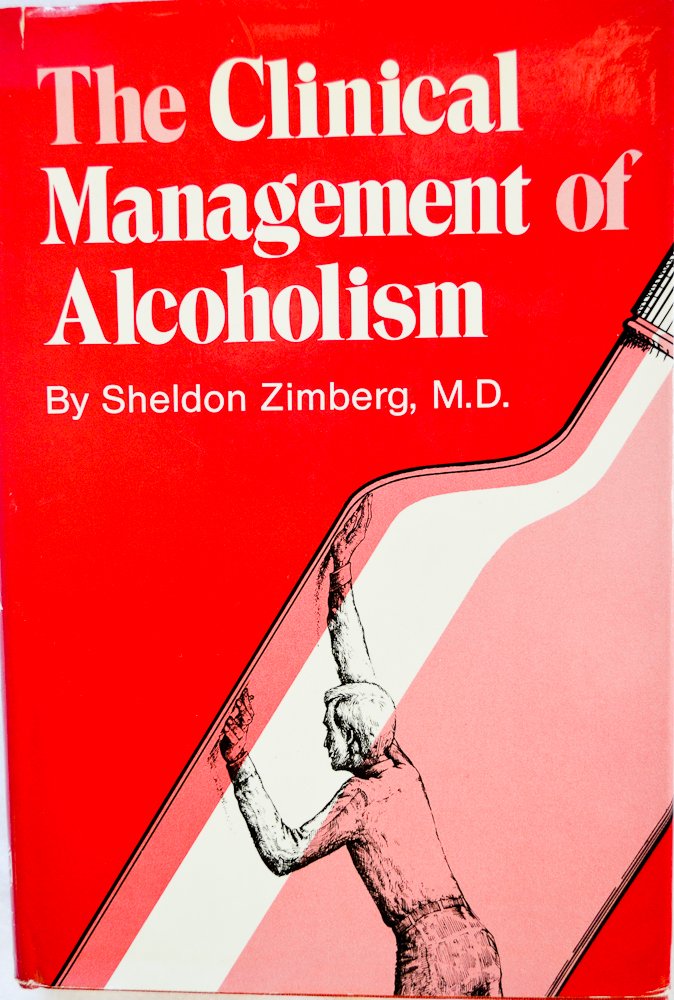 The Clinical Management of Alcoholism: Zimberg, Sheldon: 9780876303078 ...