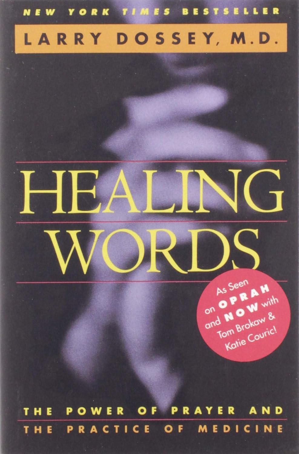 Healing Words: The Power of Prayer and the Practice of Medicine: Dossey ...