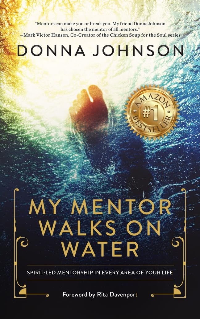 My Mentor Walks on Water: Spirit-Led Mentorship in Every Area of Your ...