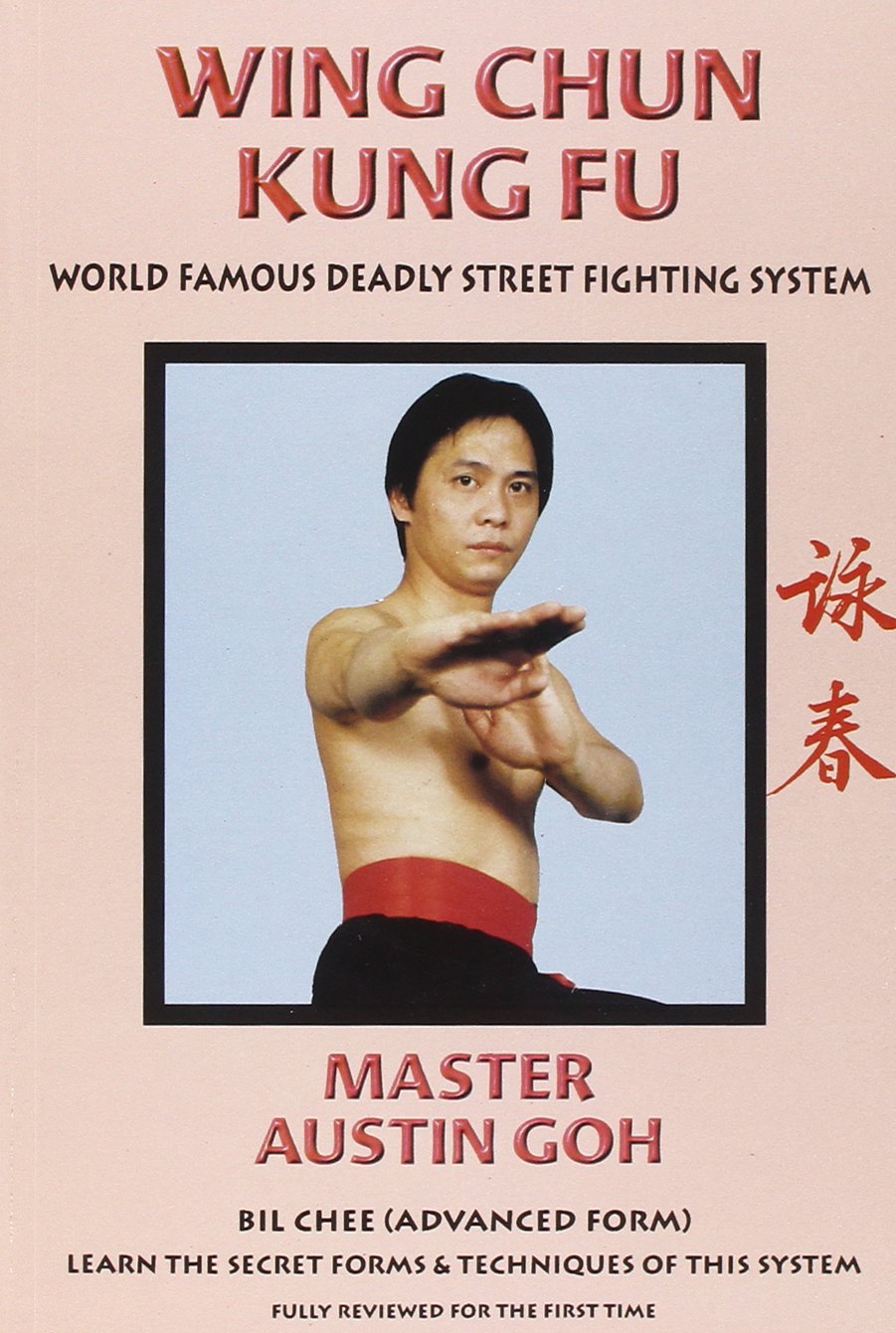 Wing Chun Kung Fu Advanced Form: Amazon.co.uk: Austin Goh ...