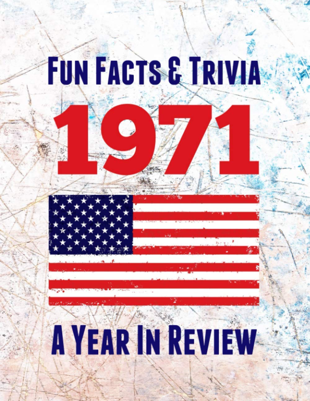 Buy Fun Facts & Trivia 1971: The perfect book to bring back memories of ...