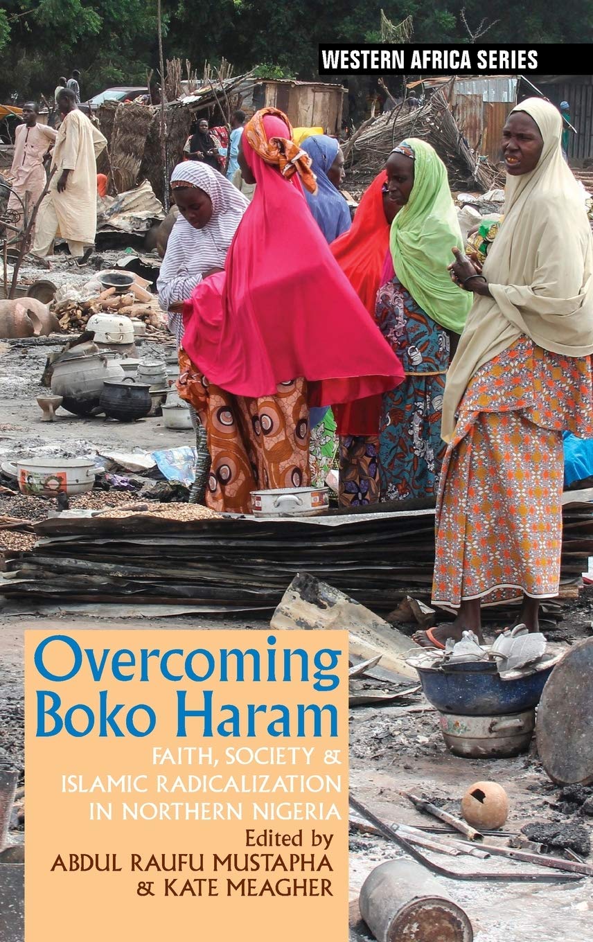 Overcoming Boko Haram: Faith, Society & Islamic Radicalization in ...