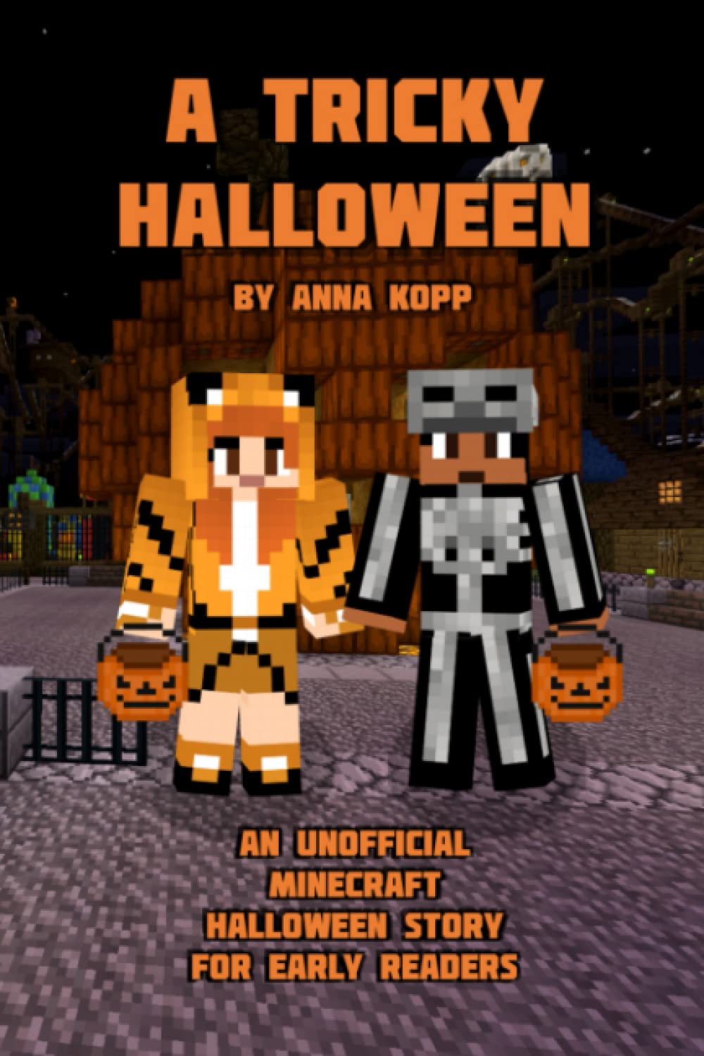 A Tricky Halloween: An Unofficial Minecraft Halloween Story for Early ...