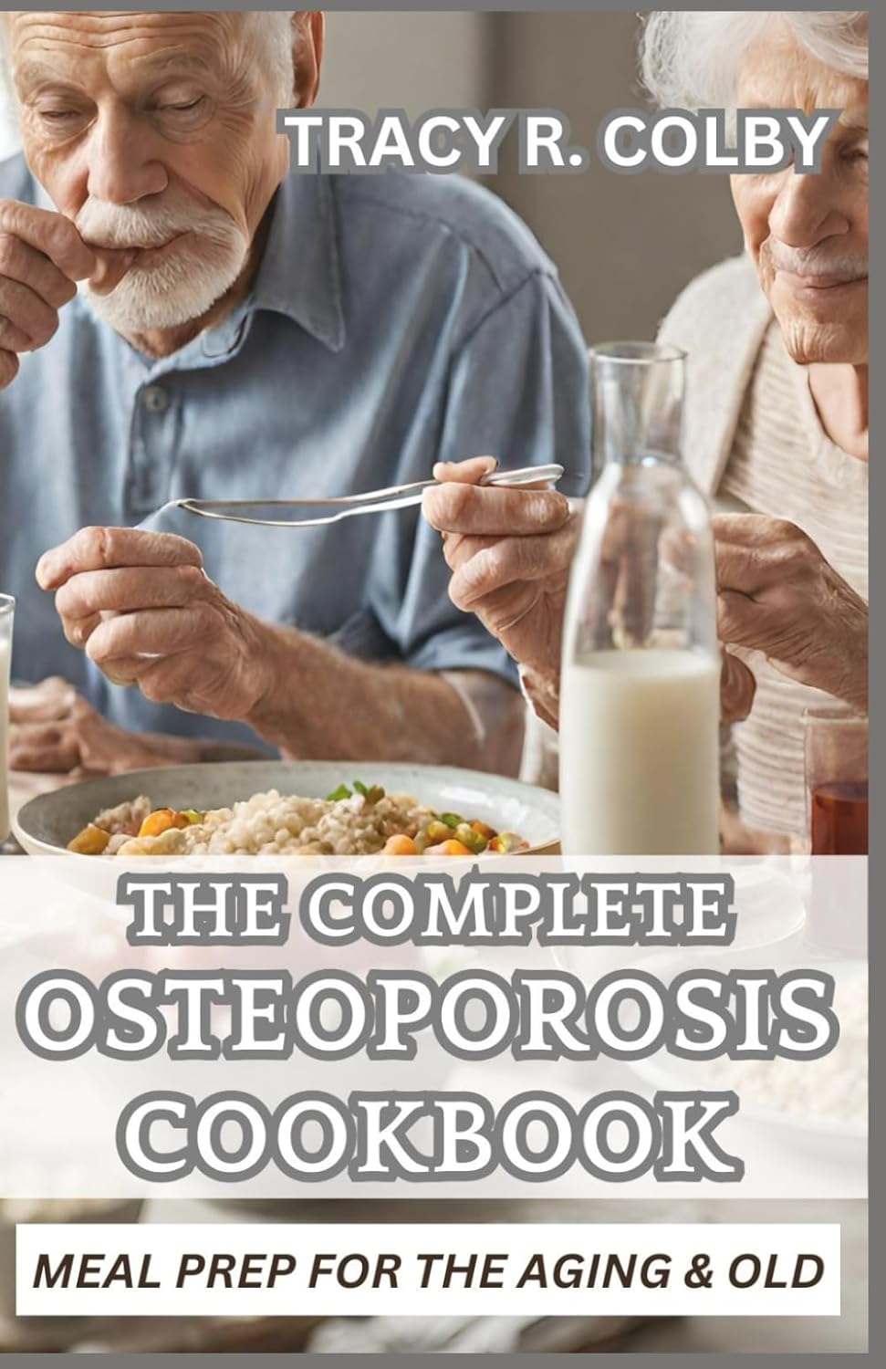 THE COMPLETE OSTEOPOROSIS COOKBOOK: Healthy Natural Nutrition Guide To ...