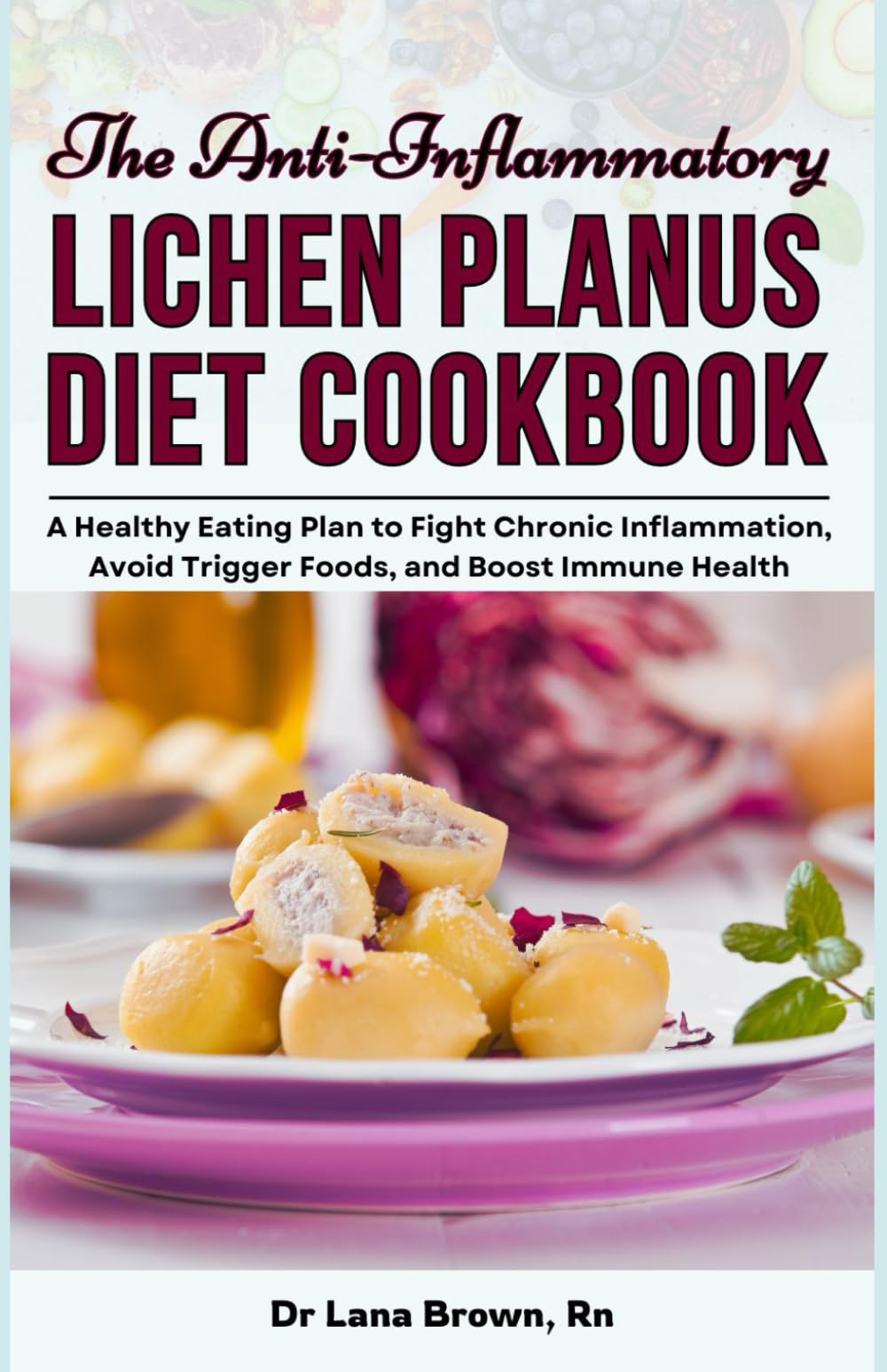 The Anti-Inflammatory Lichen Planus Diet Cookbook: A Healthy Eating ...