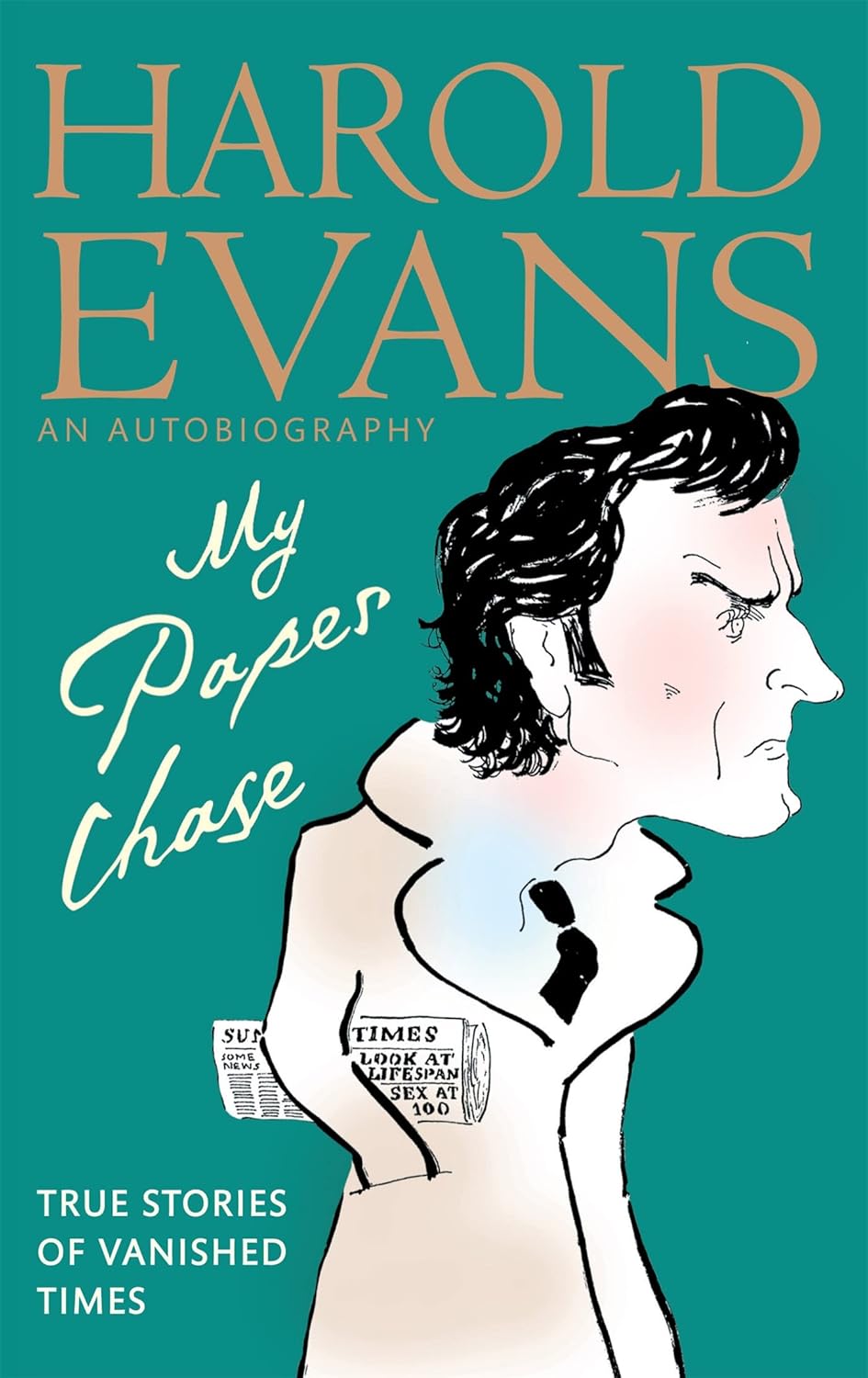 My Paper Chase: True Stories of Vanished Times: An Autobiography ...