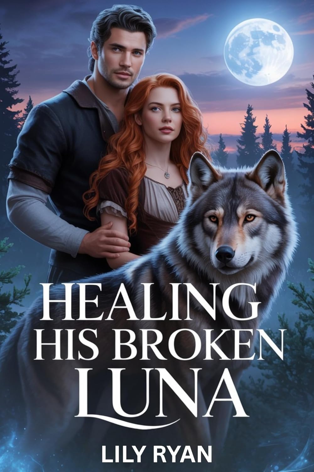 Healing His Broken Luna: A Rejected Fated Mates Second Chance Shifter ...