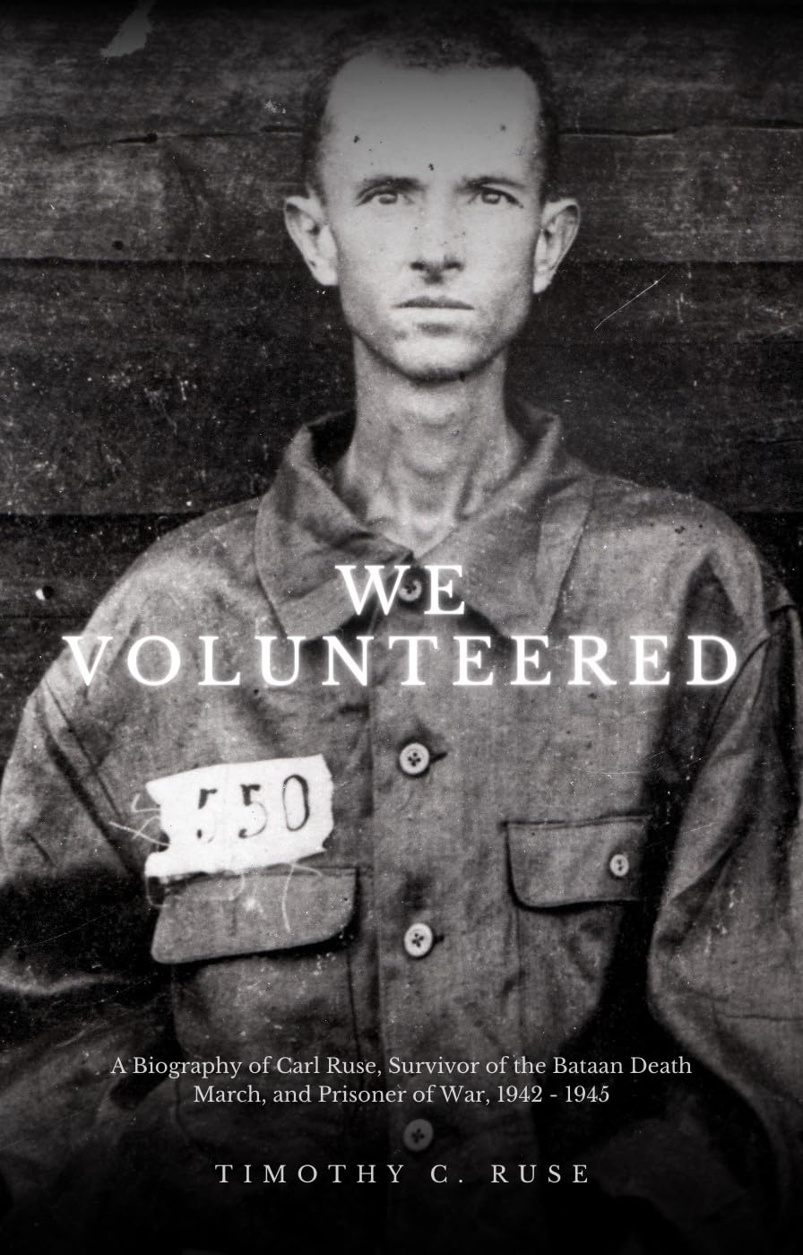 Amazon.com: We Volunteered: A Biography of Carl Robert Ruse, Survivor ...