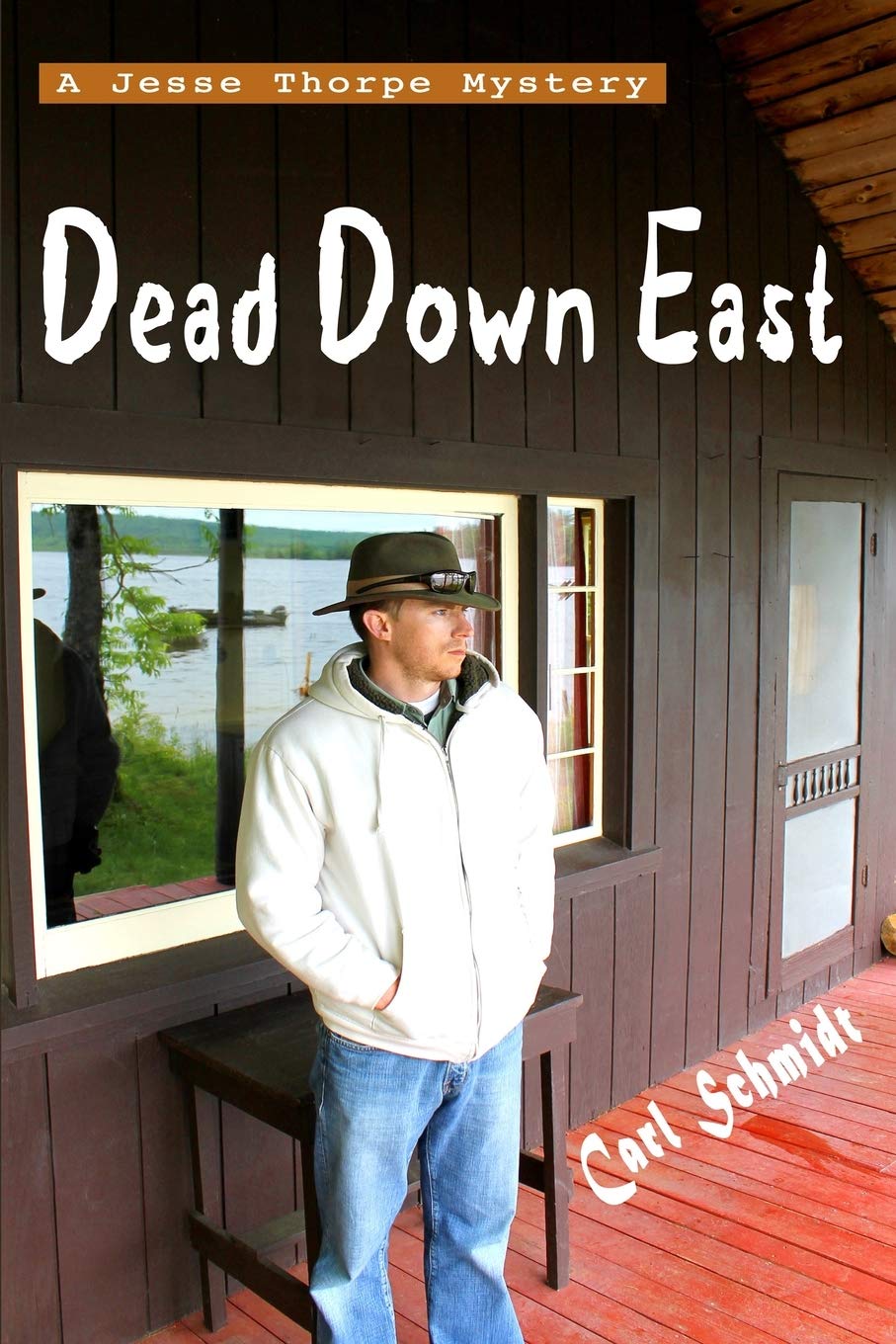 Dead Down East (Jesse Thorpe Mysteries): Schmidt, Carl, Moullen ...