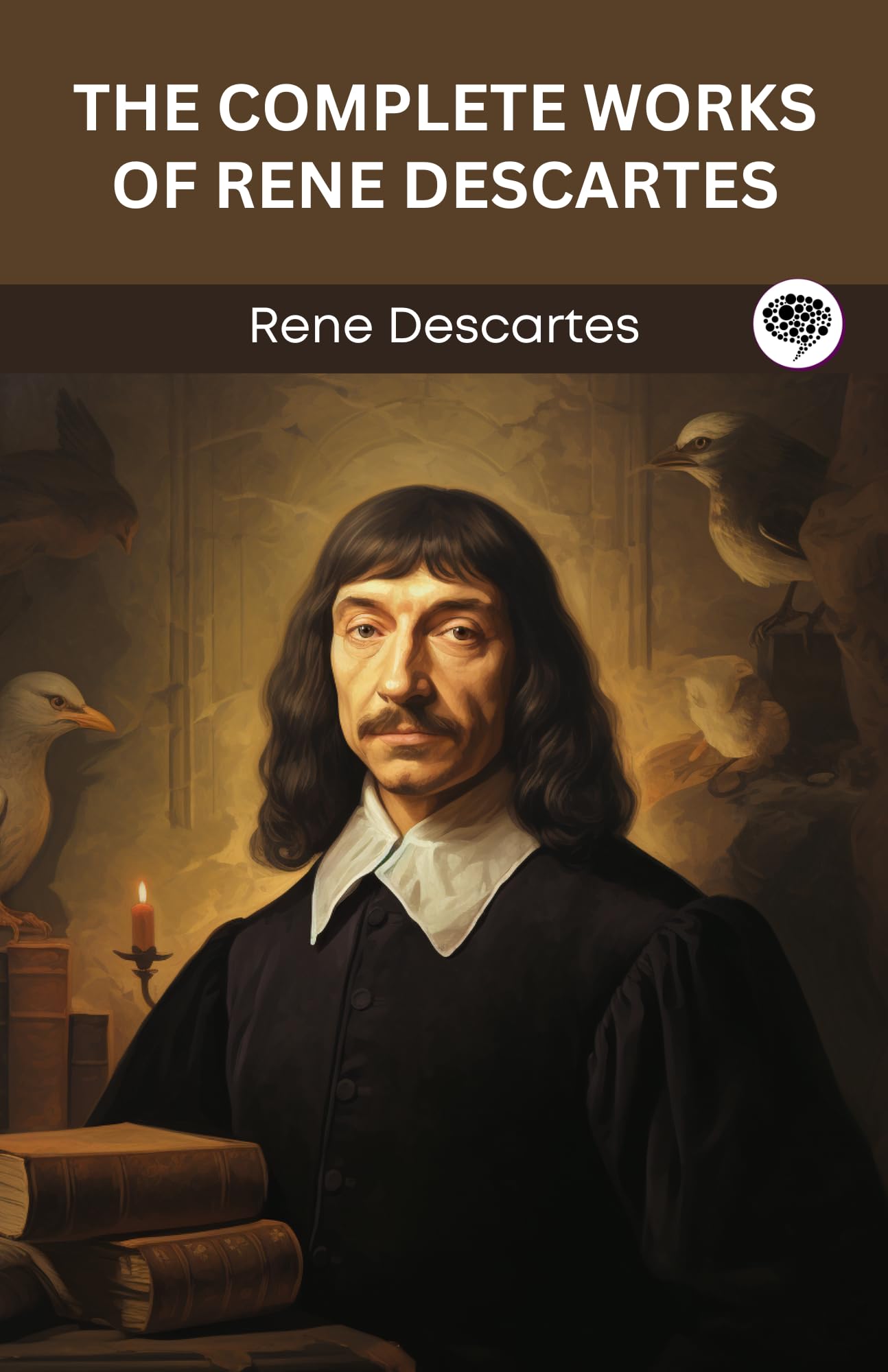 Grapevine The Complete Works of Rene Descartes (Grapevine edition ...