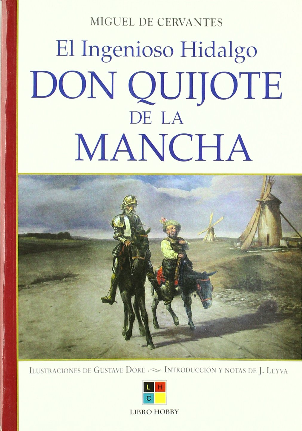 El ingenioso Hidalgo Don Quijote de la Mancha / The Ingenious Hidalgo Don Quixote of La Mancha ...