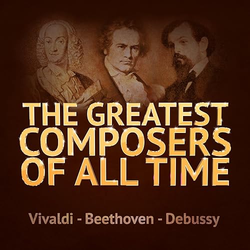 The Greatest Composers of All Time - Vivaldi, Beethoven and Debussy by ...
