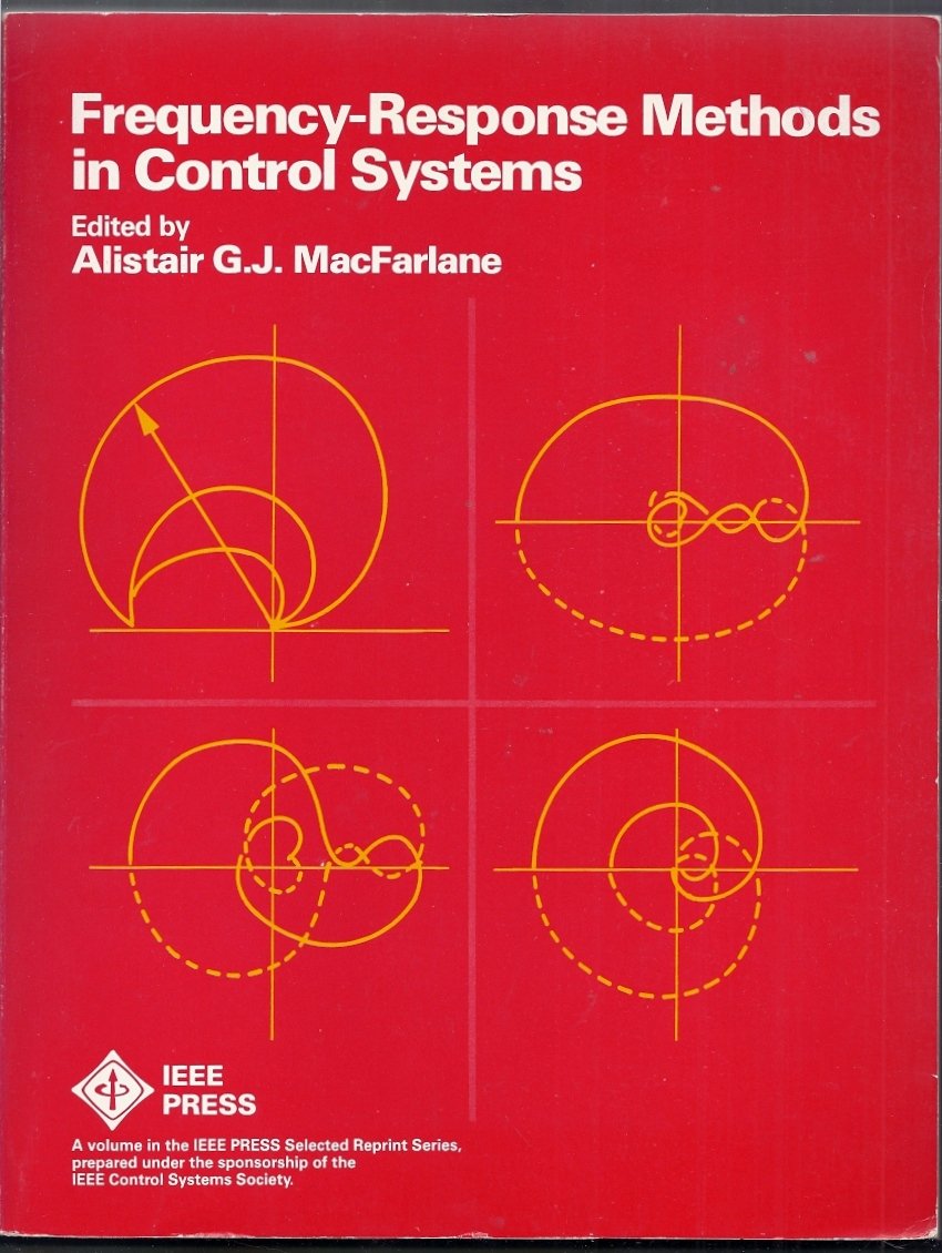 Frequency-Response Methods in Control Systems (IEEE Press Selected Reprint Series): MacFarlane ...
