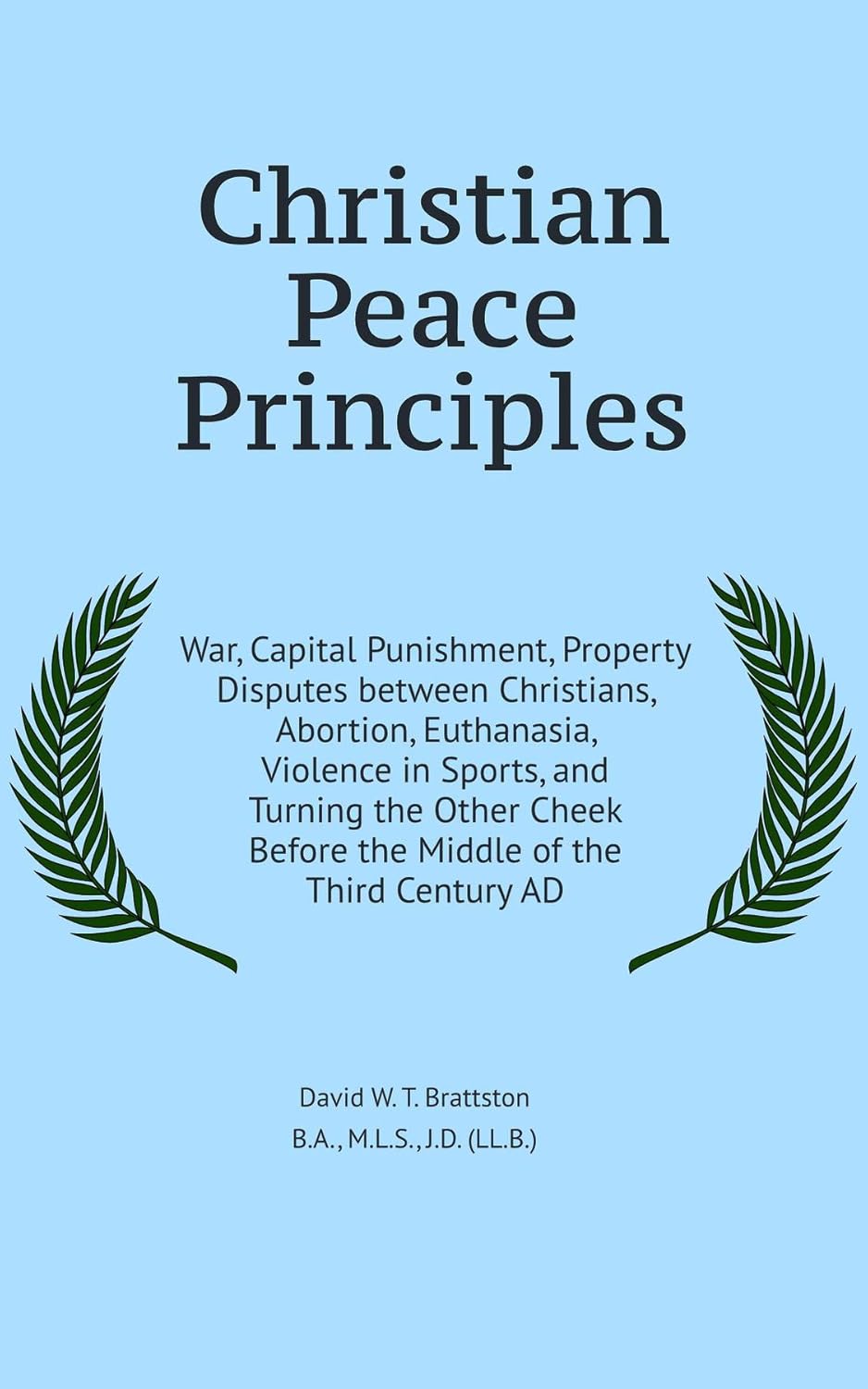 Christian Peace Principles: War, Capital Punishment, Property Disputes ...