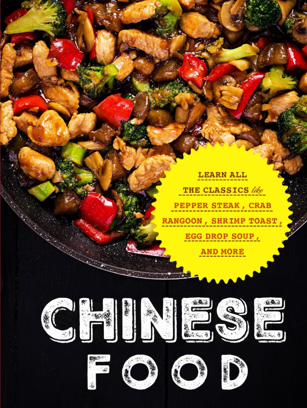 Chinese Food: Learn All the Classics Like Pepper Steak, Crab Rangoon ...
