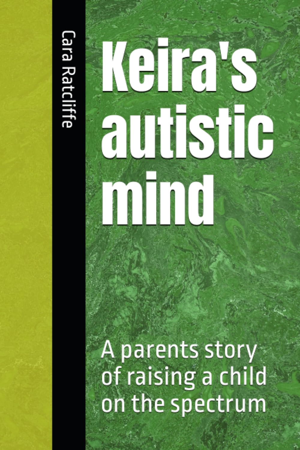 Keira's autistic mind: A parents story of raising a child on the ...