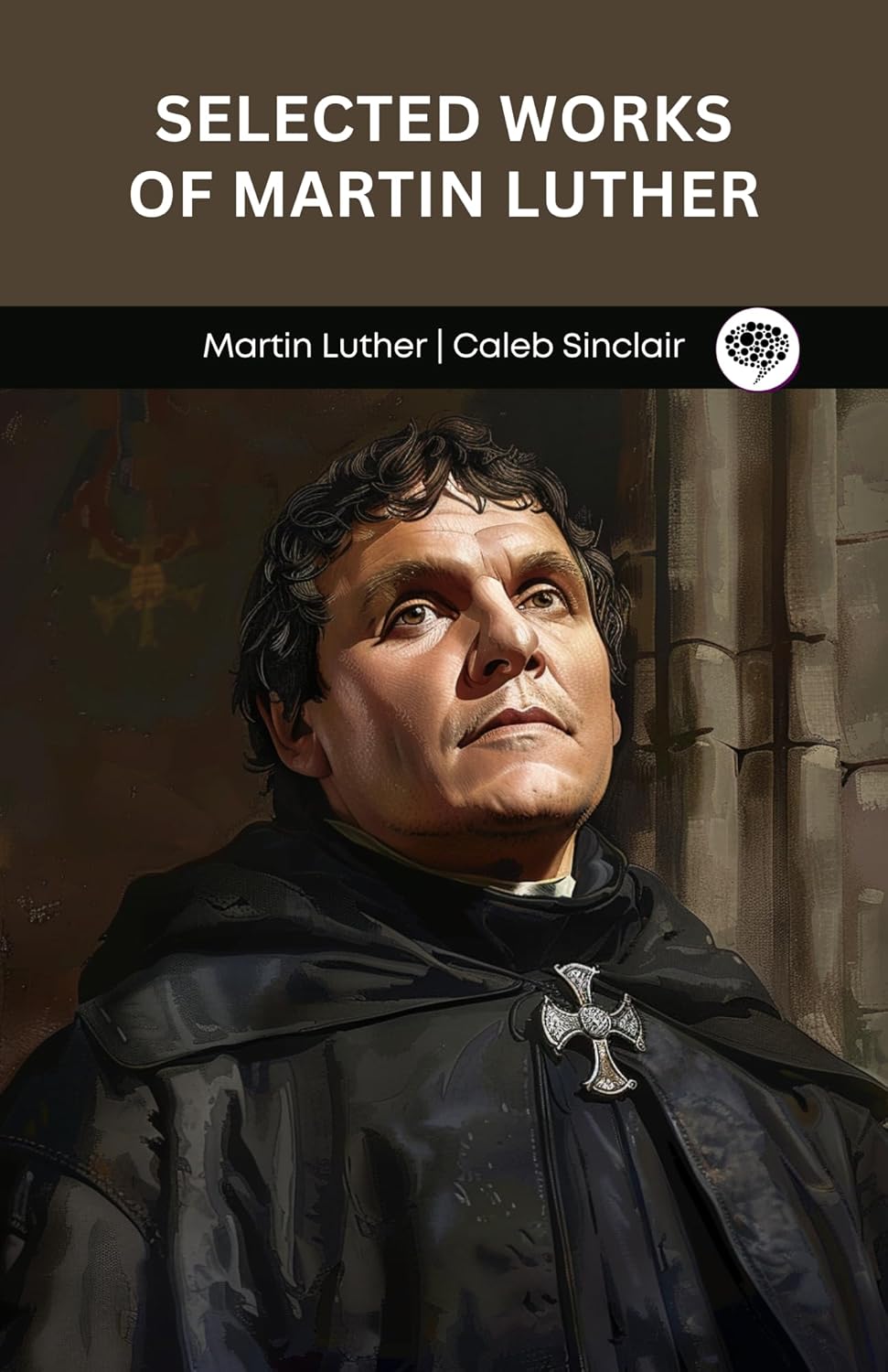 Selected Works of Martin Luther (Grapevine Press) - Kindle edition by ...
