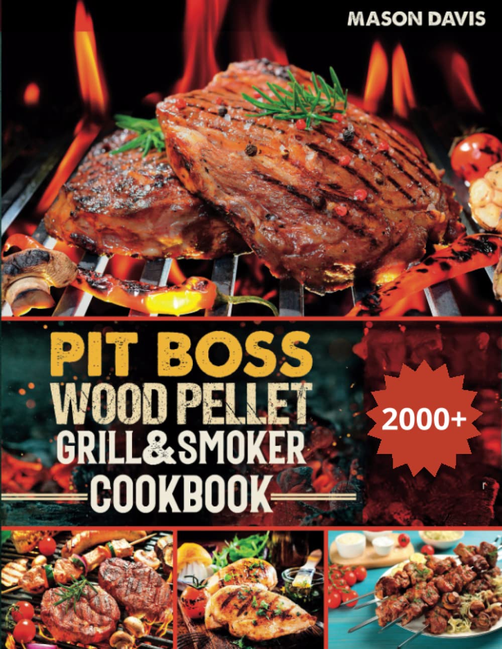 Pit Boss Wood Pellet Grill & Smoker Cookbook: 2000+ Days of Succulent ...