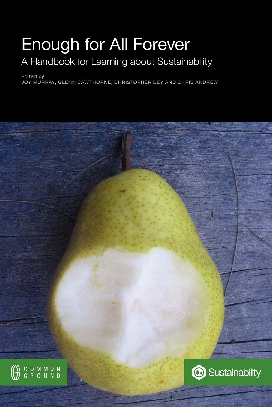 Enough for All Forever: A Handbook for Learning about Sustainability ...