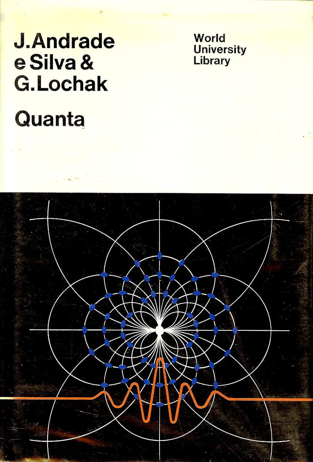 Quanta: J. Andrade e Silva, G. Lochak: 9780070573819: Amazon.com: Books