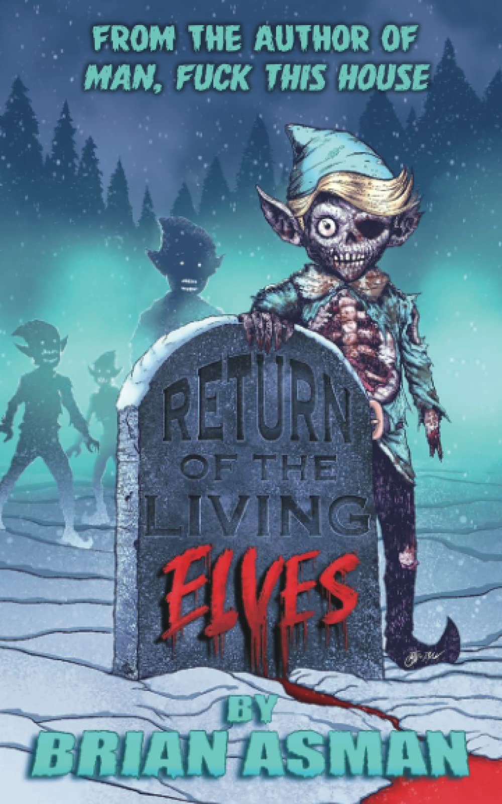 Return of the Living Elves: ASMAN, BRIAN, Lyons, Shelly: 9781736467732 ...