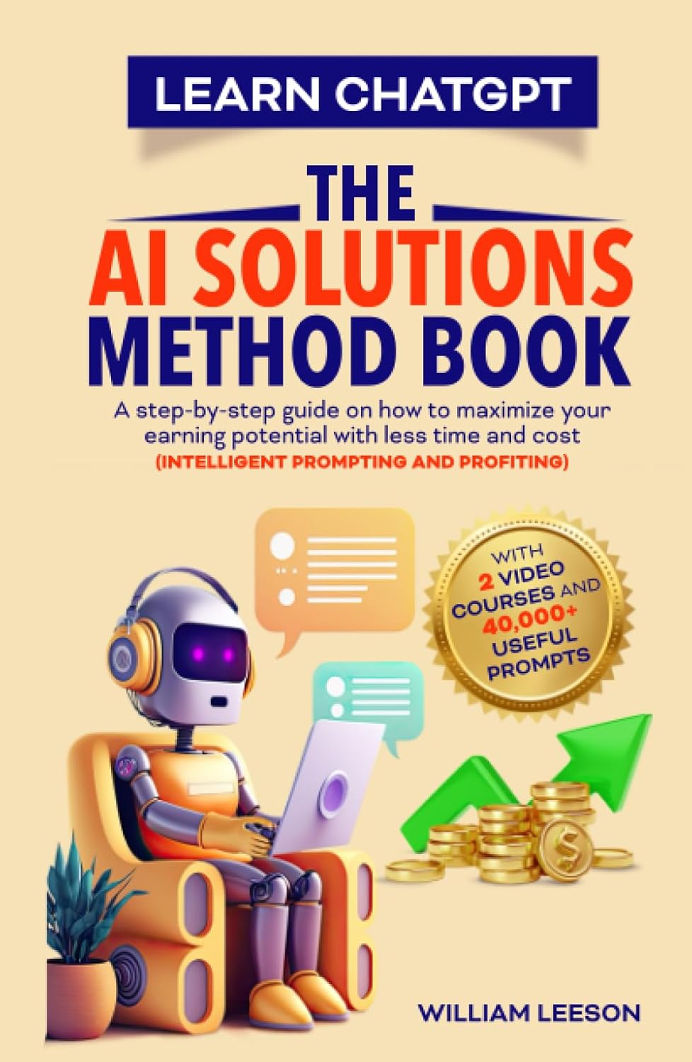 Learn Chat GPT: The AI Solutions Method Book: A step-by-step guide on ...