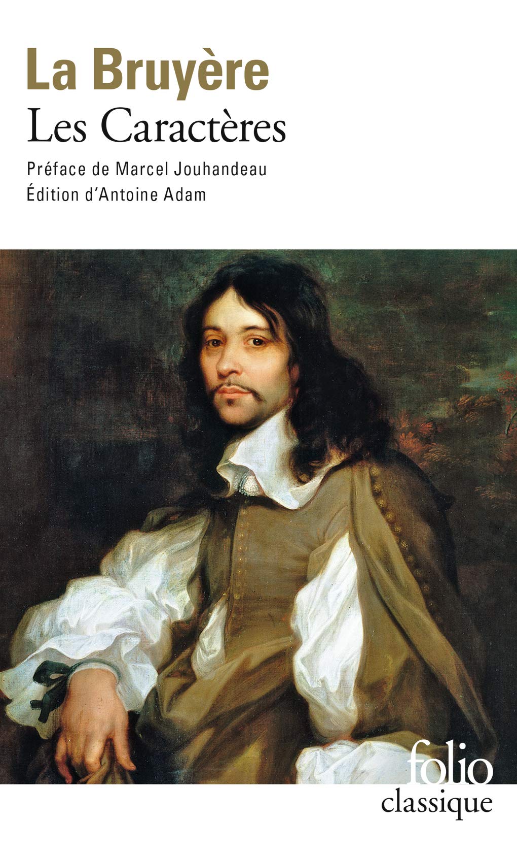 Caracteres: La Bruyère, Jean de, Adam, Antoine, Jouhandeau, Marcel ...
