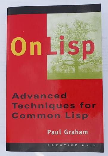 On Lisp: Advanced Techniques for Common Lisp: Graham, Paul: 9780130305527: Amazon.com: Books