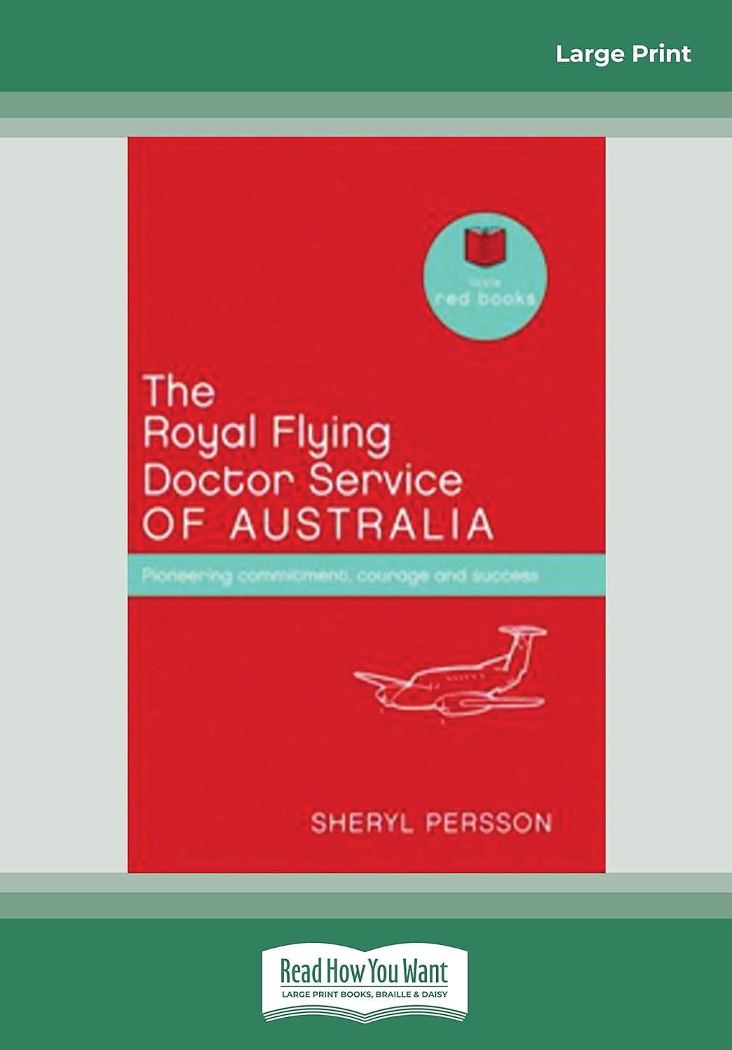 The Royal Flying Doctor Service of Australia: Pioneering commitment ...