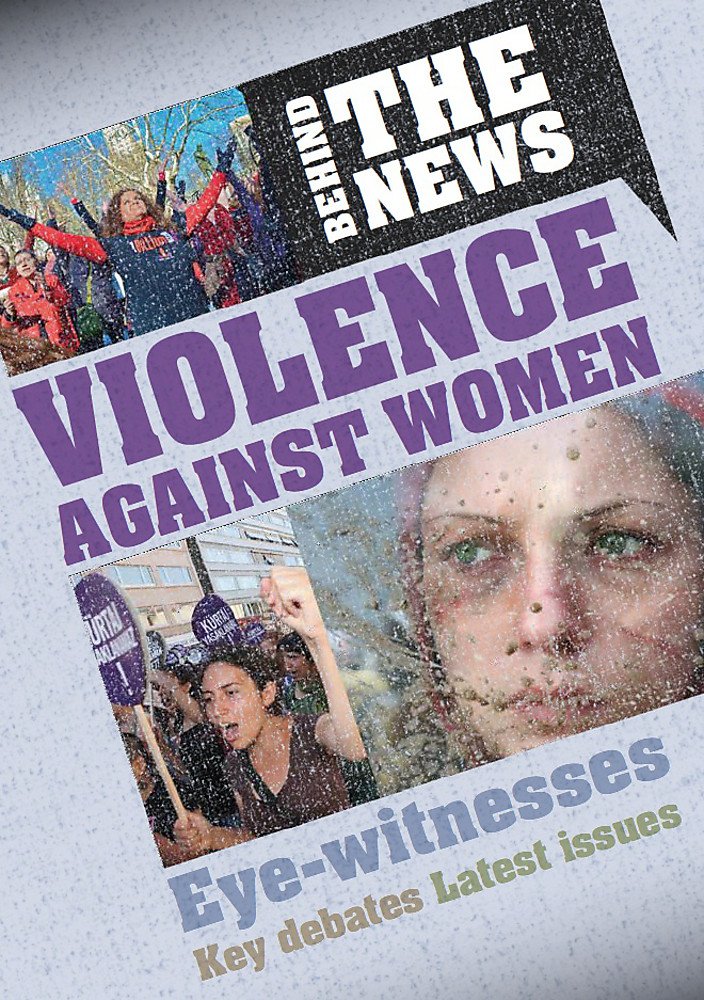 Violence Against Women (Behind the News): Marriott, Emma: 9781526305121 ...