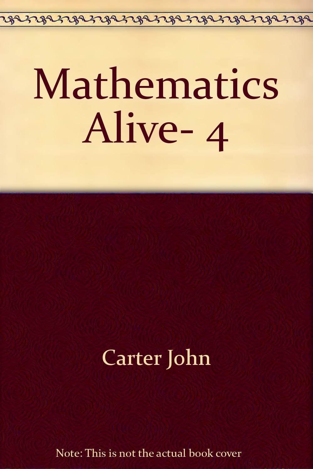 Mathematics Alive, 4: Carter, John: 9780773024670: Amazon.com: Books