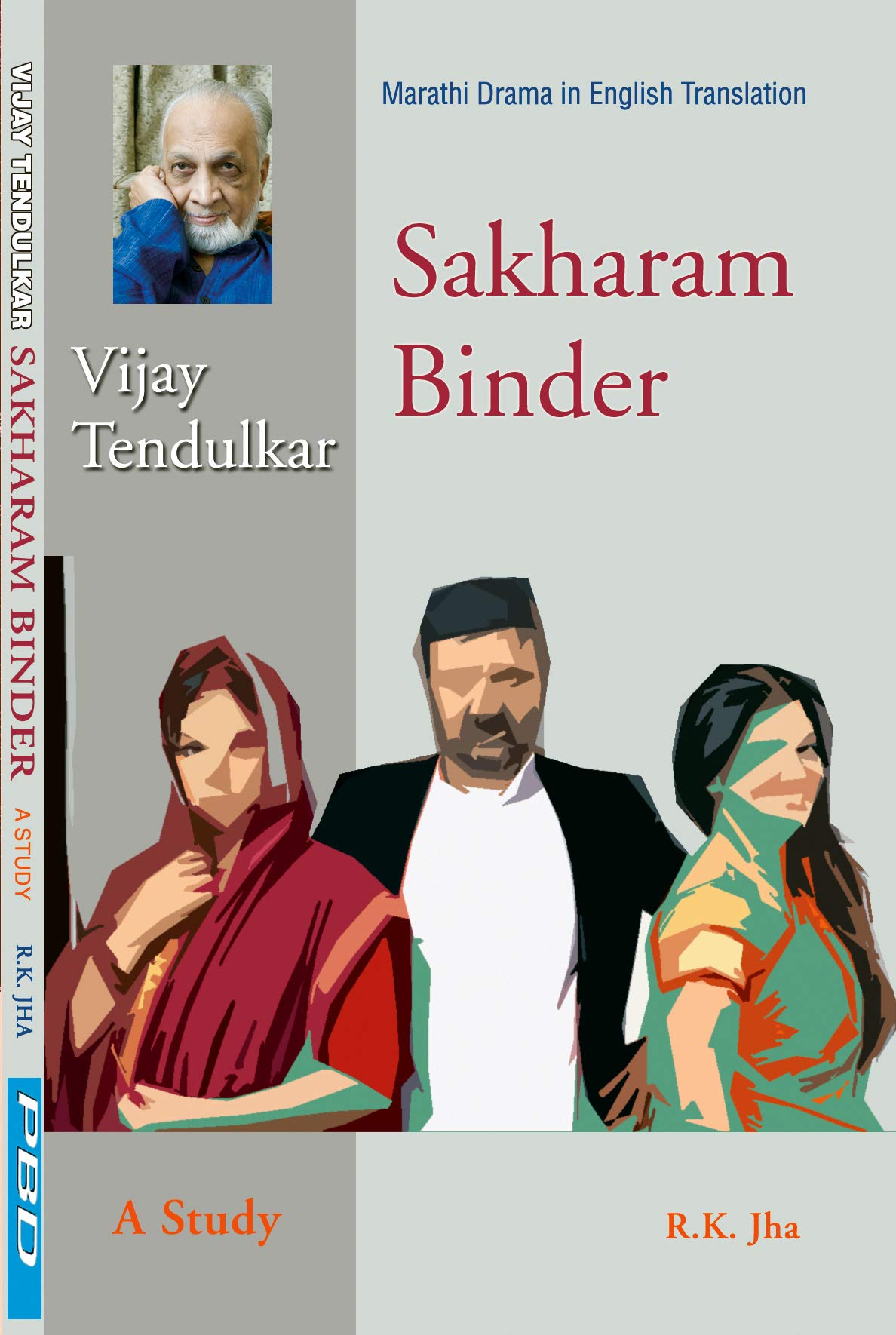 Vijay Tendulkar: Sakharam Binder (A Study) : R. K. Jha: Amazon.in: Books