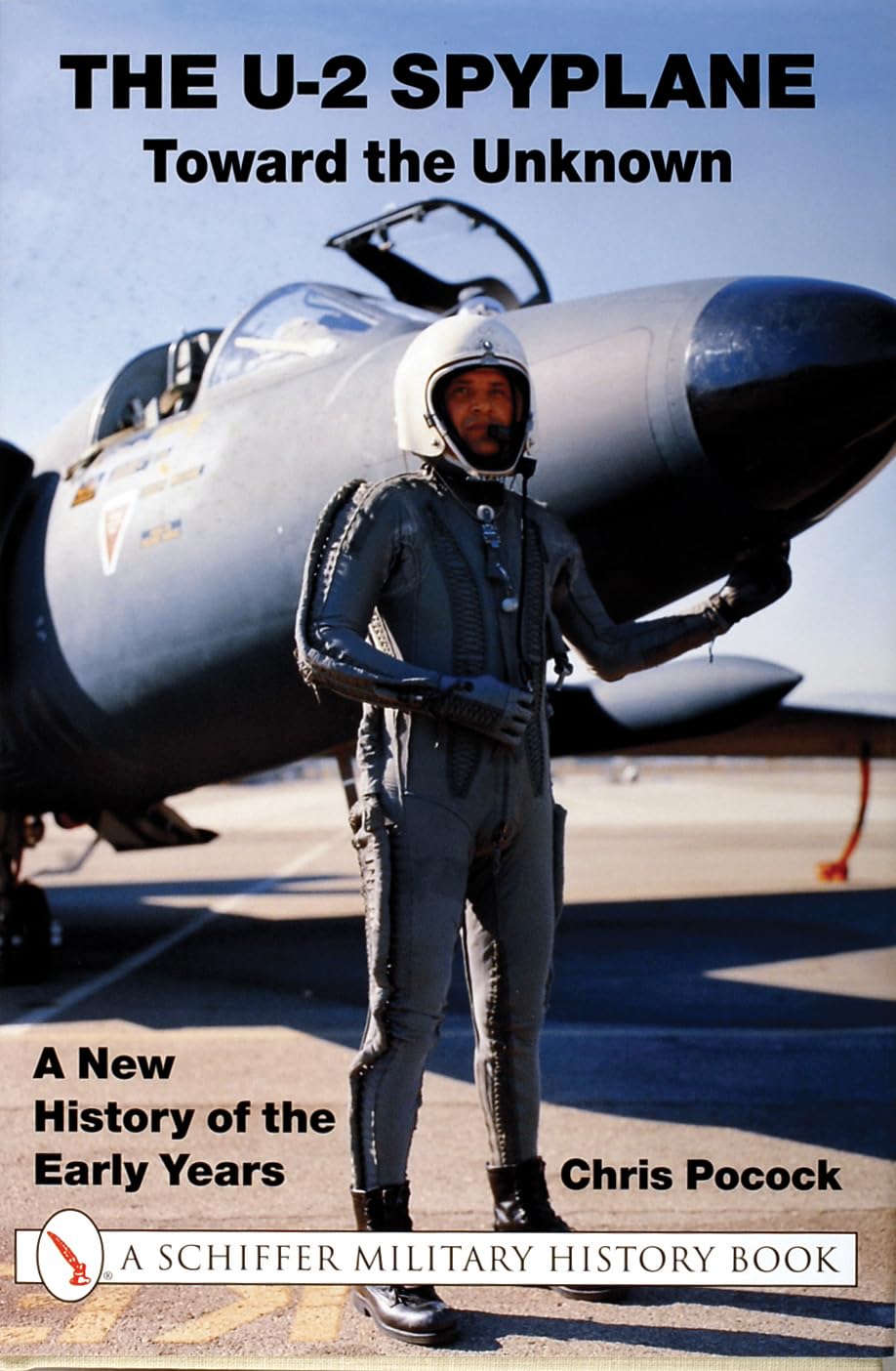 The U-2 Spyplane: Toward the Unknown - A New History of the Early Years ...